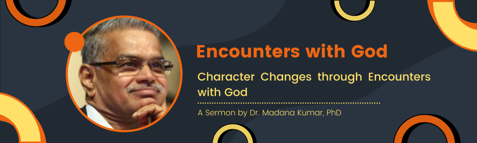 Part – 4 – Character Changes Through Encounters With God | Menorah ...